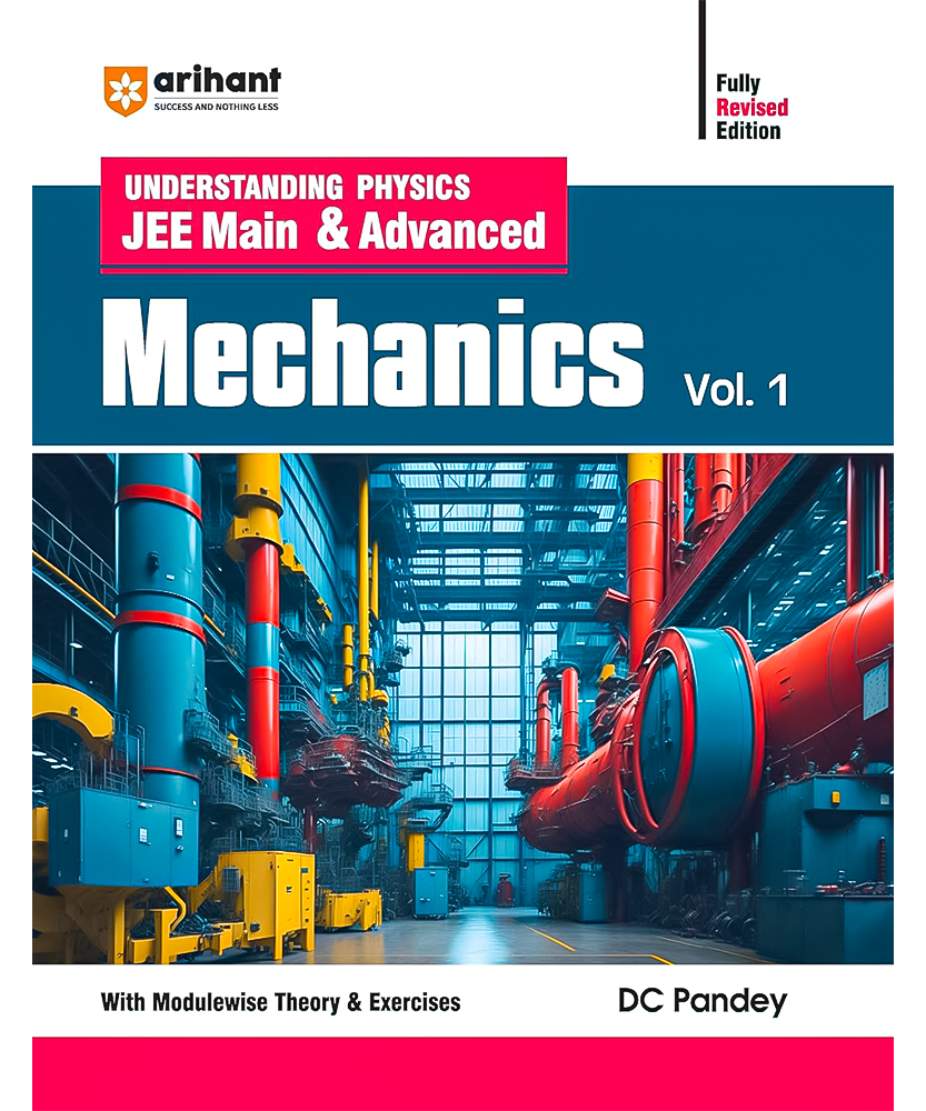 Arihant Understanding Physics JEE Main & Advanced MECHANICS Volume 1 – JustMart